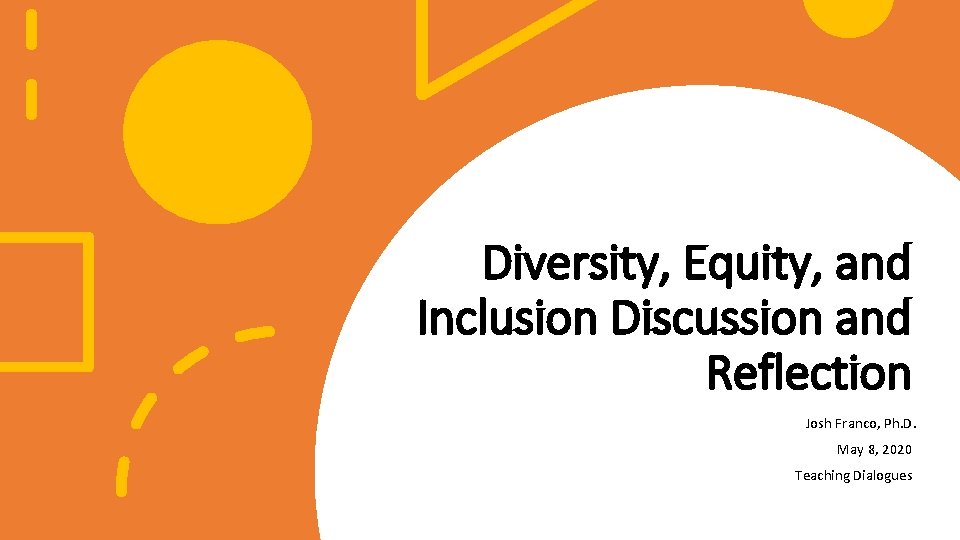Diversity Equity and Inclusion Discussion and Reflection Josh