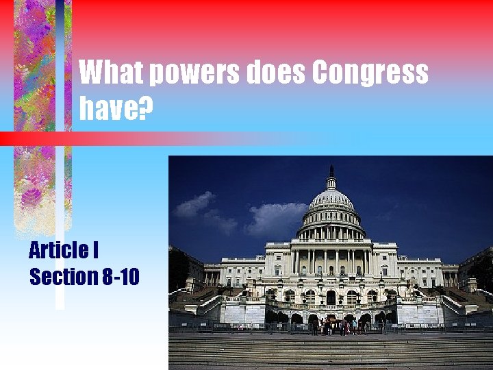 What powers does Congress have Article I Section