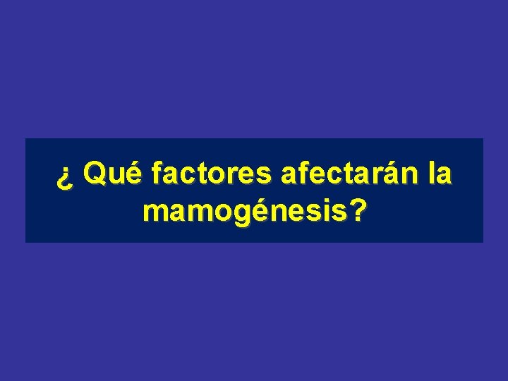 MAMOGNESIS Fisiologa de la Lactancia en Animales de