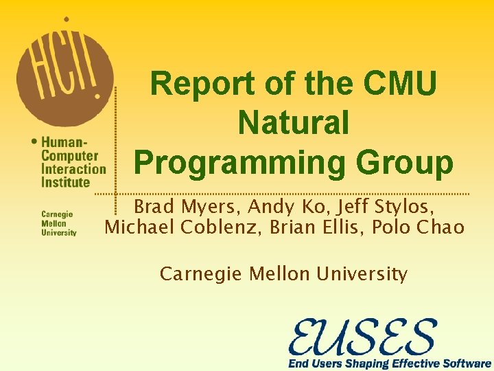 Report of the CMU Natural Programming Group Brad