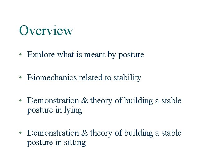 Building a stable posture in lying and sitting
