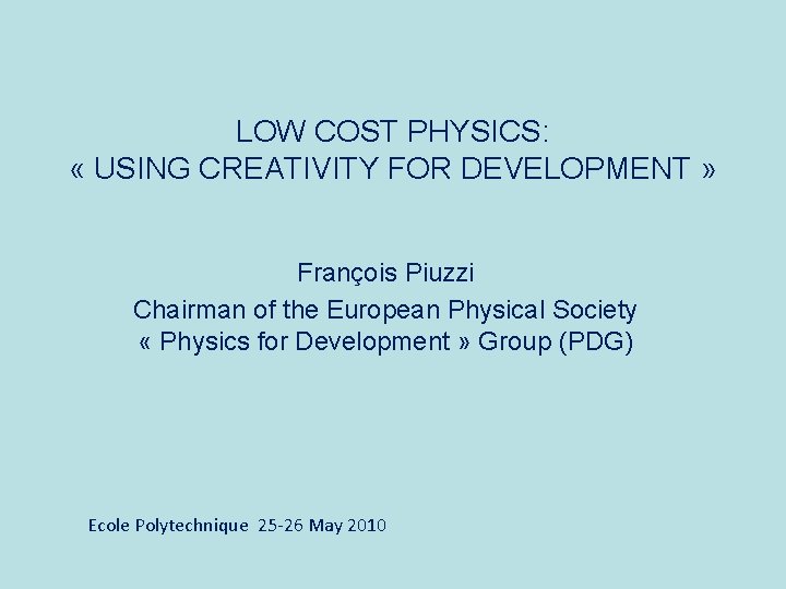 LOW COST PHYSICS USING CREATIVITY FOR DEVELOPMENT Franois