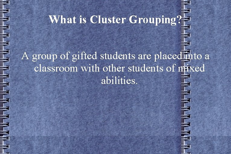 Gifted Students Do They Need Cluster Grouping Or