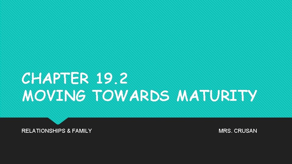 CHAPTER 19 2 MOVING TOWARDS MATURITY RELATIONSHIPS FAMILY