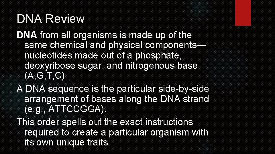 Transcription DNA Review DNA from all organisms is