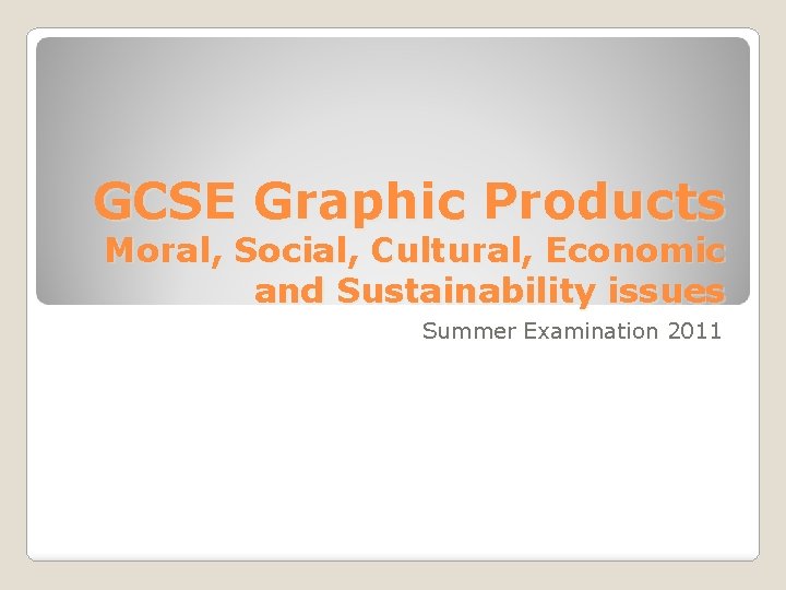 GCSE Graphic Products Moral Social Cultural Economic and