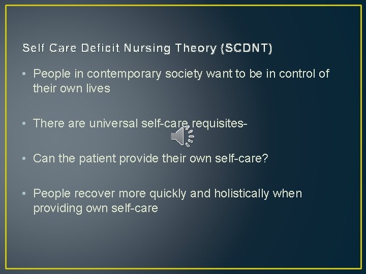 Dorothea Orems Self Care Deficit Nursing Theory Presented