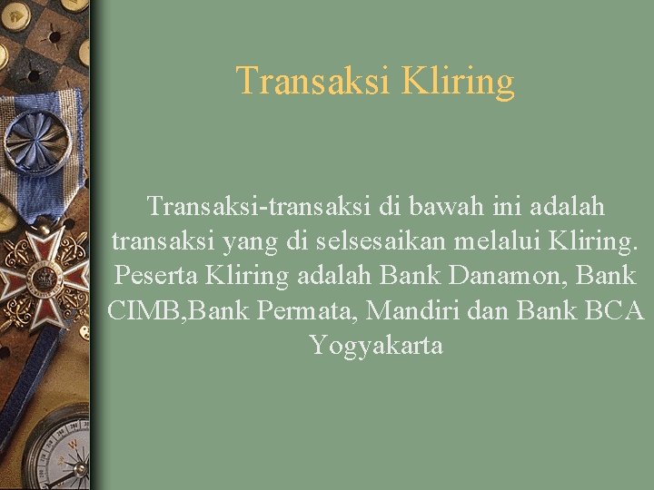 KLIRING Pengertian Kliring merupakan sarana atau cara penghitungan