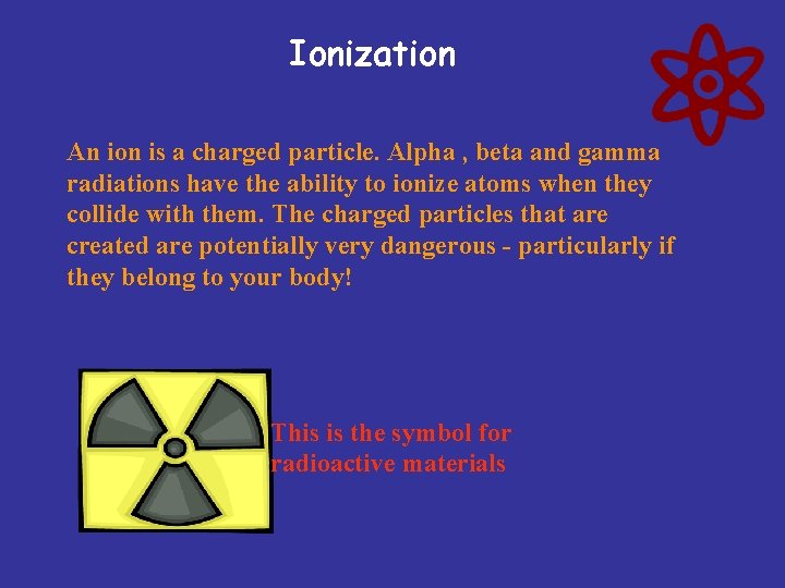 Alpha beta and gamma radiation Lesson objectives You