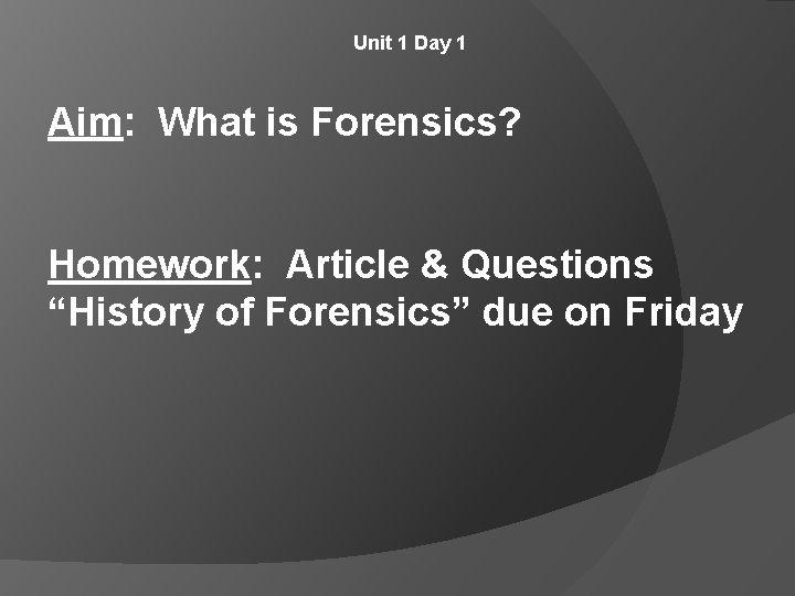 Unit 1 Day 1 Aim What is Forensics