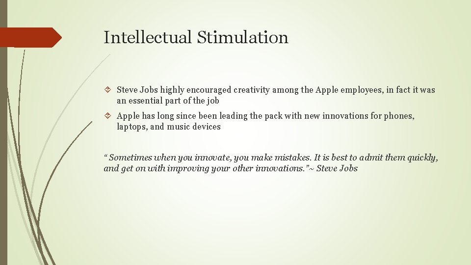 A Transformational Leader Visionary Steve Jobs was focused