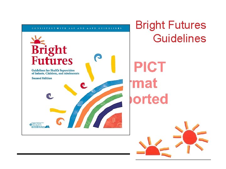 Bright Futures Guidelines for Health Supervision of Infants