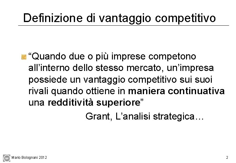 Lezione 3 Vantaggio competitivo Definizioni Il processo di