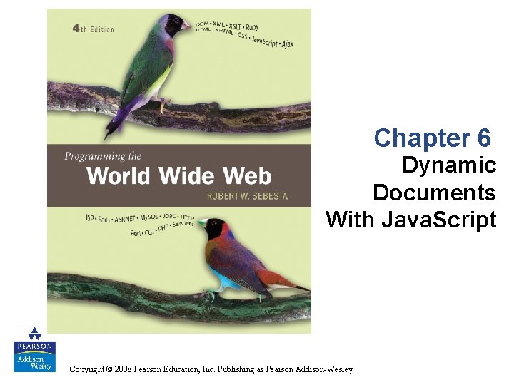 Chapter 6 Dynamic Documents With Java Script Copyright