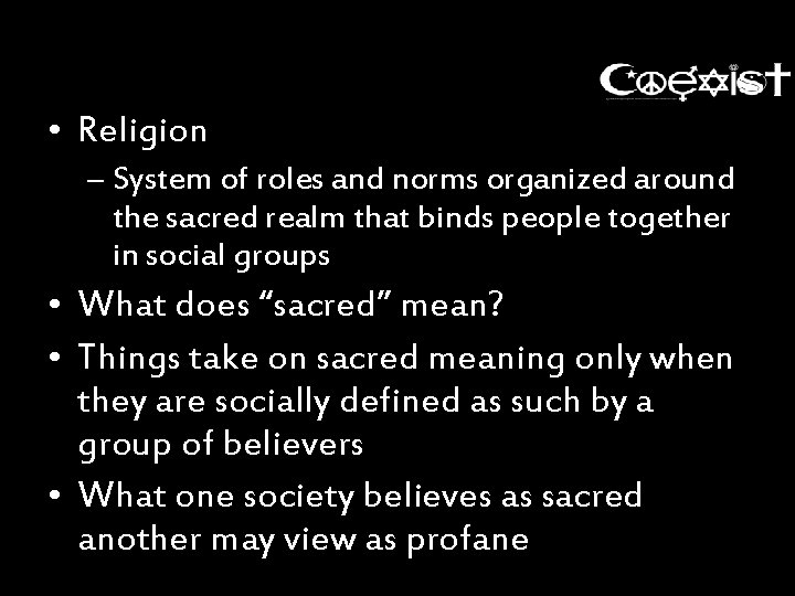Religion Religion System of roles and norms organized