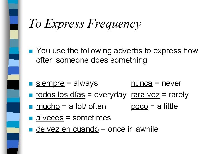LOS ADVERBIOS To Express Frequency To Express Frequency