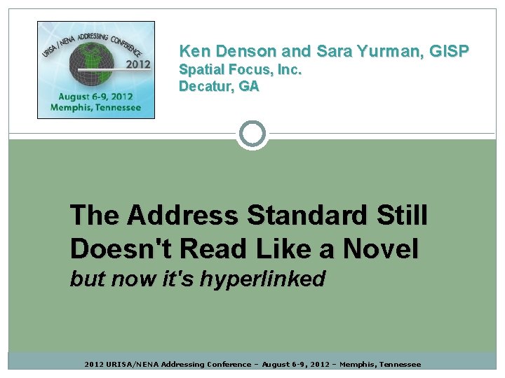Ken Denson and Sara Yurman GISP Spatial Focus