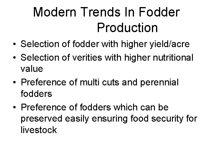 What is Good Fodder PALATABLE NUTRITIOUS DIGESTIBLE PRESERVABLE