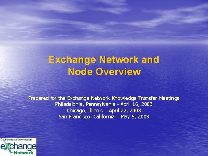 Exchange Network and Node Overview Prepared for the