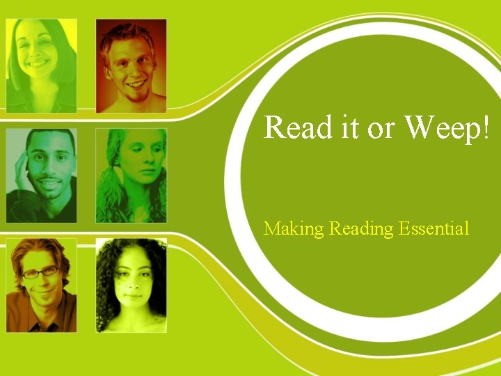 Read it or Weep Making Reading Essential Purpose