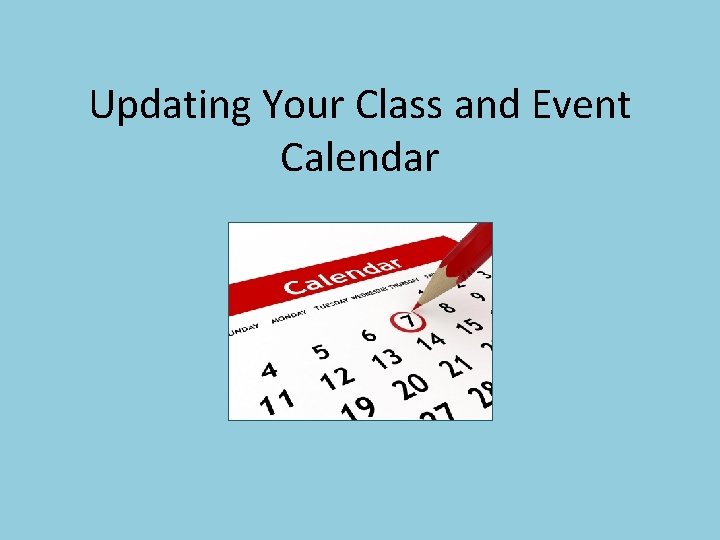 Updating Your Class and Event Calendar The CW