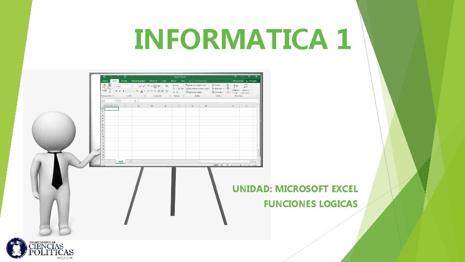 INFORMATICA 1 UNIDAD MICROSOFT EXCEL FUNCIONES LOGICAS FUNCIONES