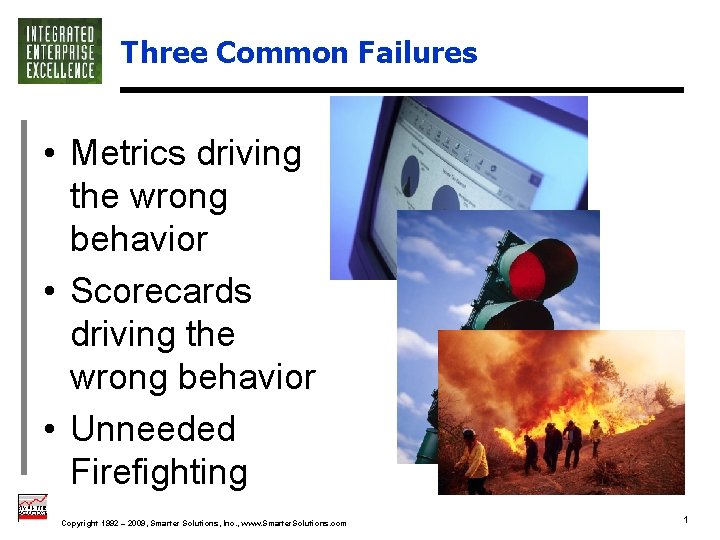 Three Common Failures Metrics driving the wrong behavior