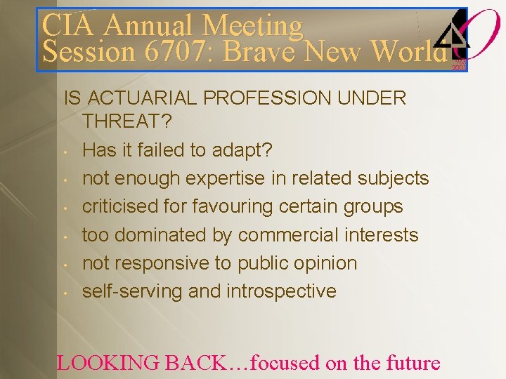 CIA Annual Meeting LOOKING BACKfocused on the future