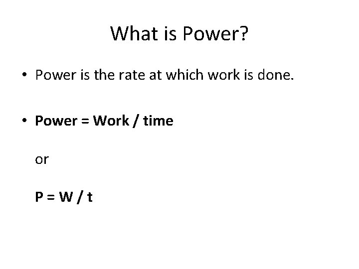 Power What is Power Power is the rate