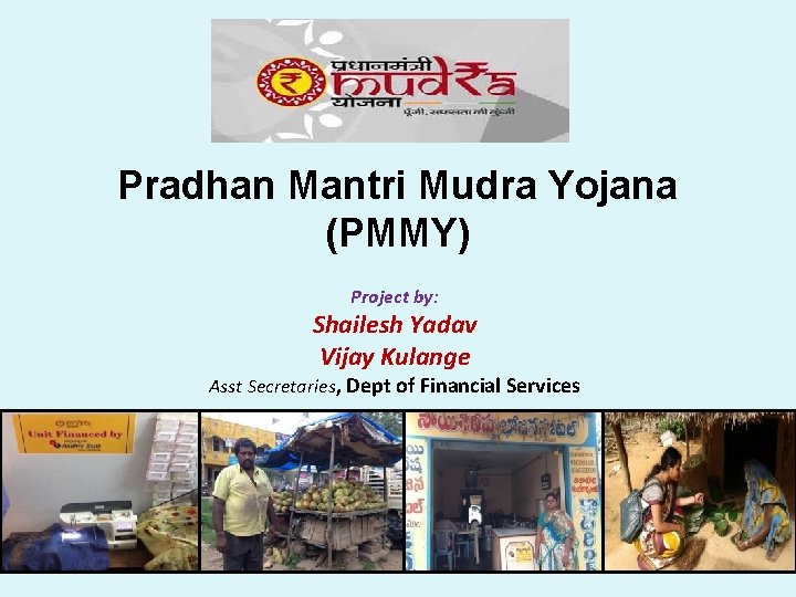 Pradhan Mantri Mudra Yojana PMMY Project by Shailesh
