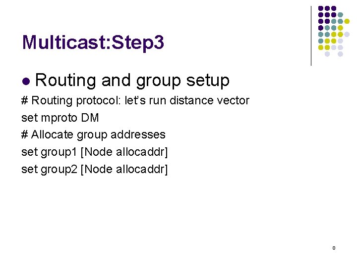 Multicast in ns2 1 Multicast 2 Multicast Routing