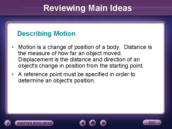 Reviewing Main Ideas Describing Motion Motion is a