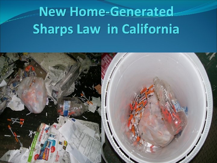 New HomeGenerated Sharps Law in California Sharps Usage