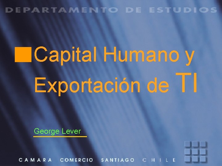 Capital Humano y Exportacin de TI George Lever