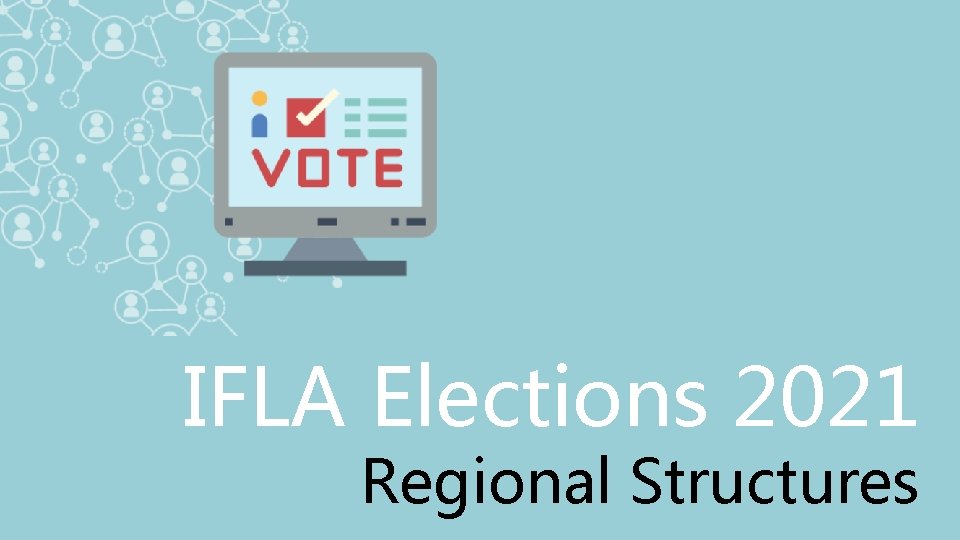 IFLA Elections 2021 Regional Structures Governance Review Goal