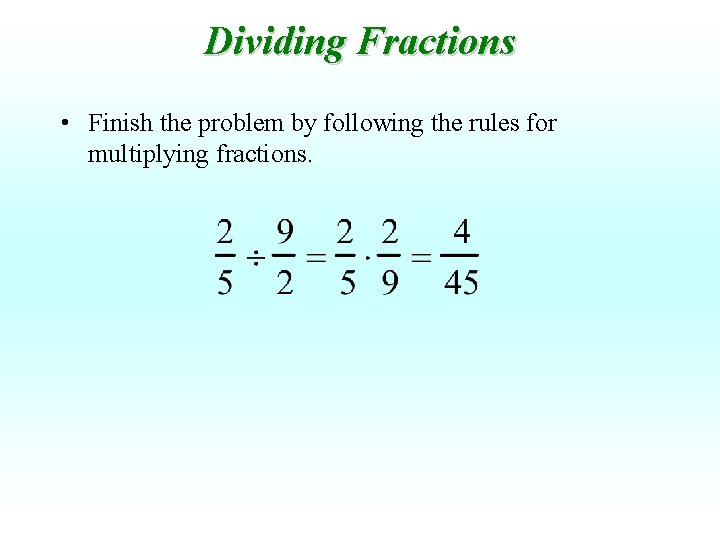Multiplying Fractions and Mixed Numbers Multiplying Fractions When