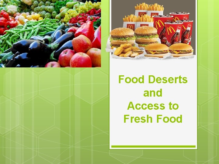 Food Deserts and Access to Fresh Food Rules