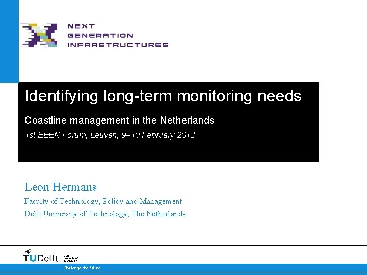 Identifying longterm monitoring needs Coastline management in the
