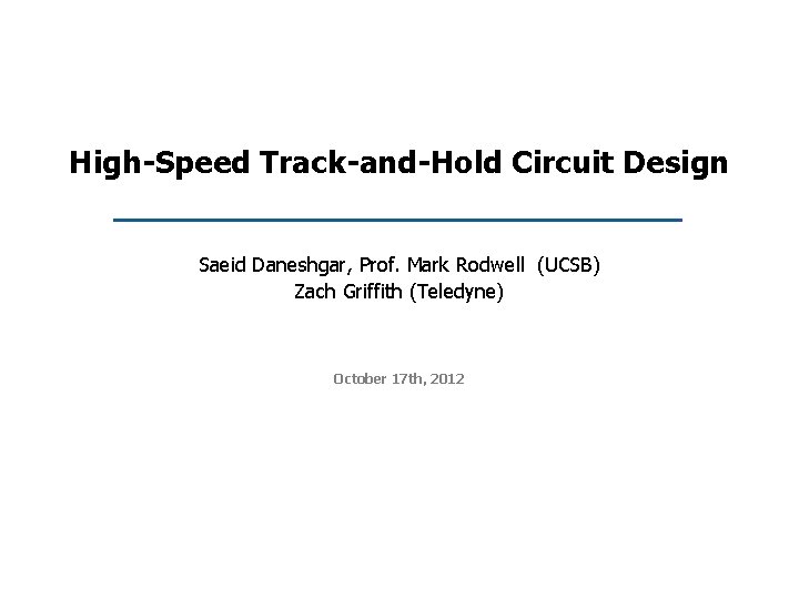 HighSpeed TrackandHold Circuit Design Saeid Daneshgar Prof Mark
