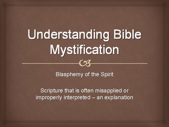 Understanding Bible Mystification Blasphemy of the Spirit Scripture