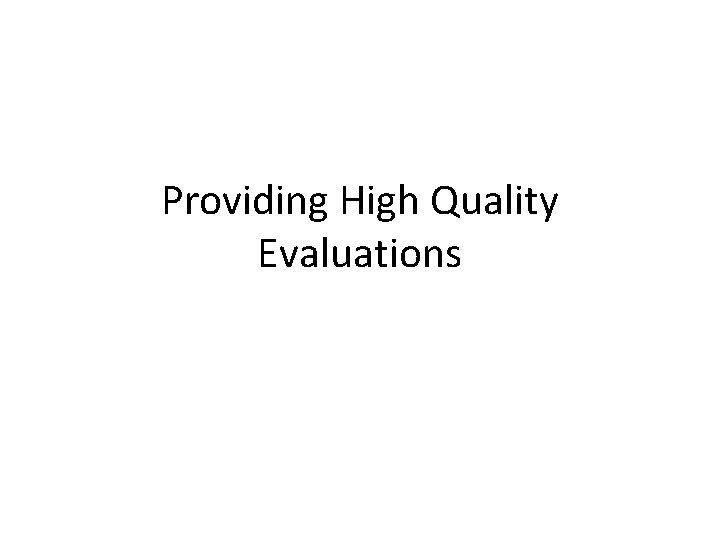Providing High Quality Evaluations Why Helps the learner