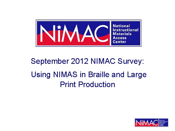 September 2012 NIMAC Survey Using NIMAS in Braille