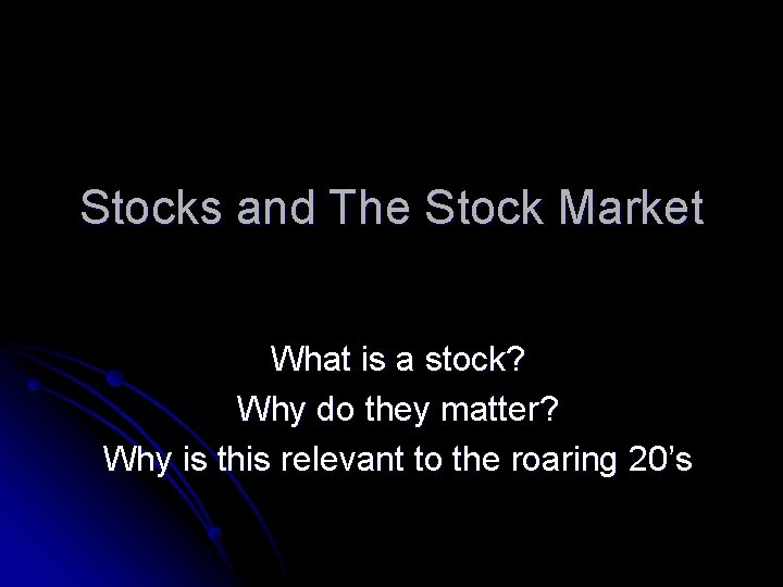 Stocks and The Stock Market What is a
