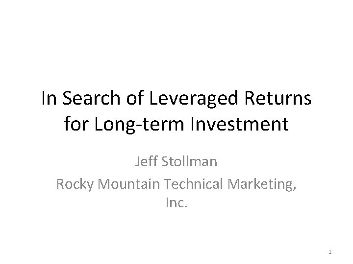 In Search of Leveraged Returns for Longterm Investment