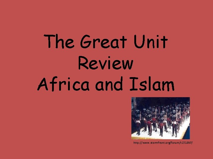 The Great Unit Review Africa and Islam http