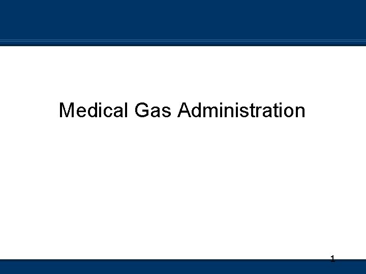Medical Gas Administration 1 Oxygen Therapy n Medical