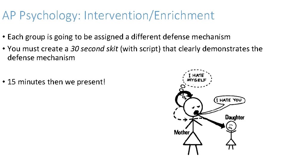 AP Psychology InterventionEnrichment Each group is going to