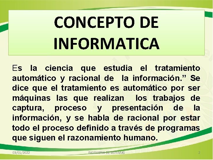 INFORMATICA Y EL COMPUTADOR CONCEPTO DE INFORMATICA Es