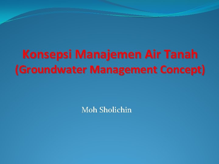 Konsepsi Manajemen Air Tanah Groundwater Management Concept Moh