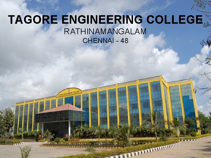 TAGORE ENGINEERING COLLEGE RATHINAMANGALAM CHENNAI 48 TAGORE ENGINEERING